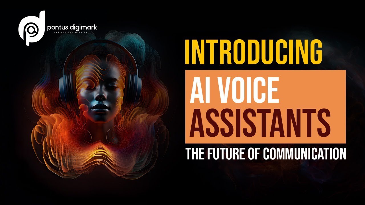 Introducing AI Voice Assistants: The Future of Communication | Pontus ...