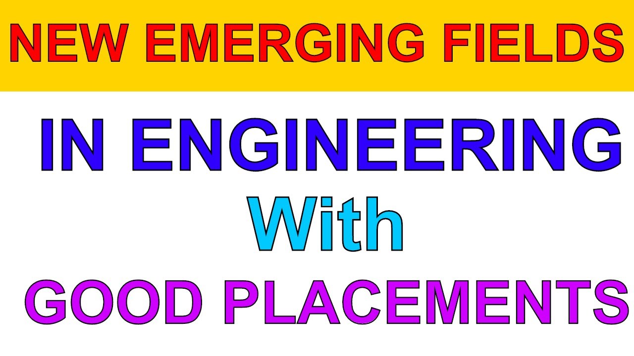 New Emerging Fields with Good Placements To Pursue Your Career in ...