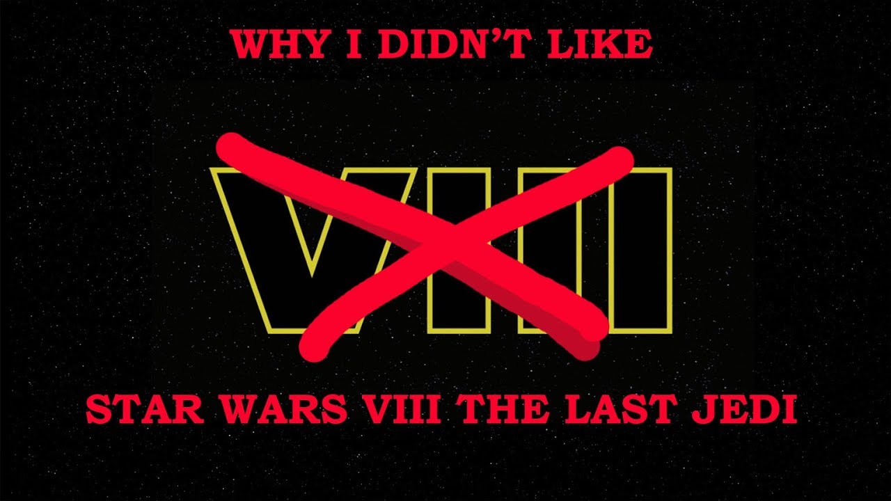 Star Wars VIII: The Last Jedi - Why I Was Disappointed - YouTube