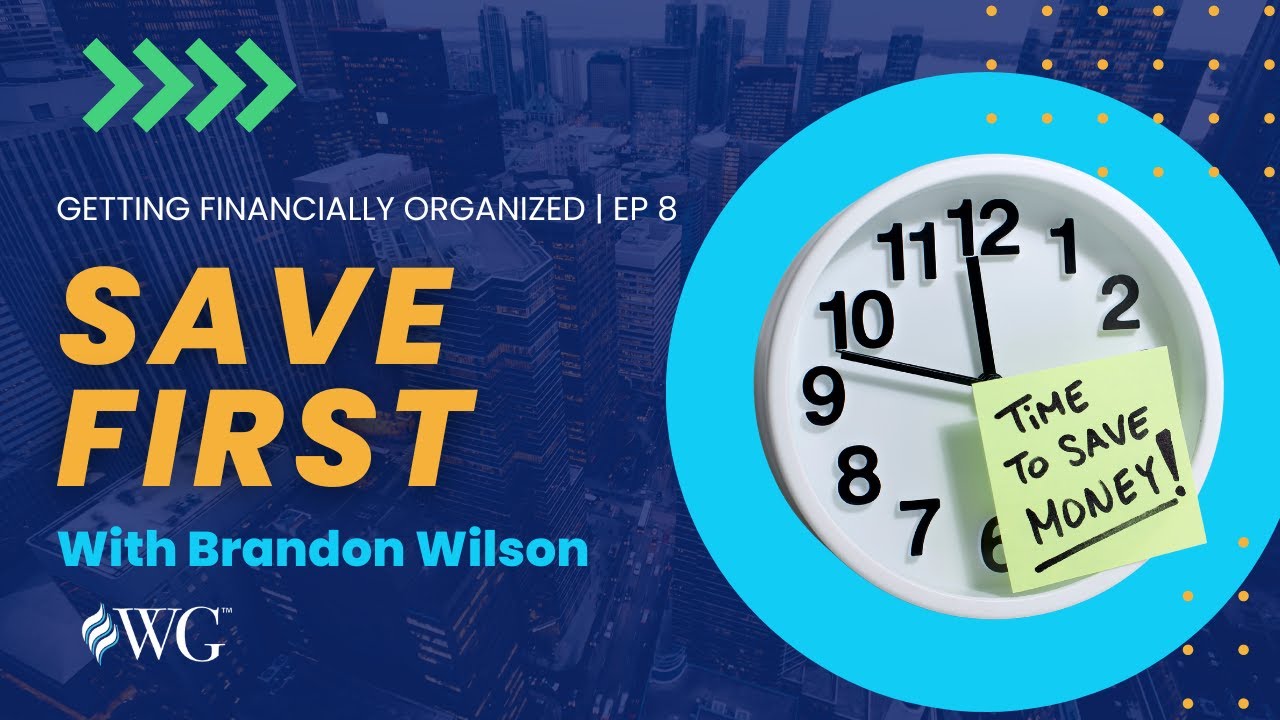 Getting Financially Organized: Ep. 8- Save First - YouTube
