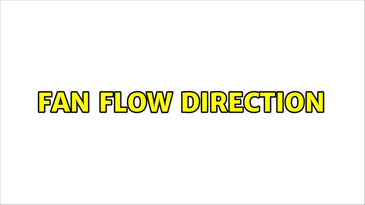 Fan flow direction - YouTube