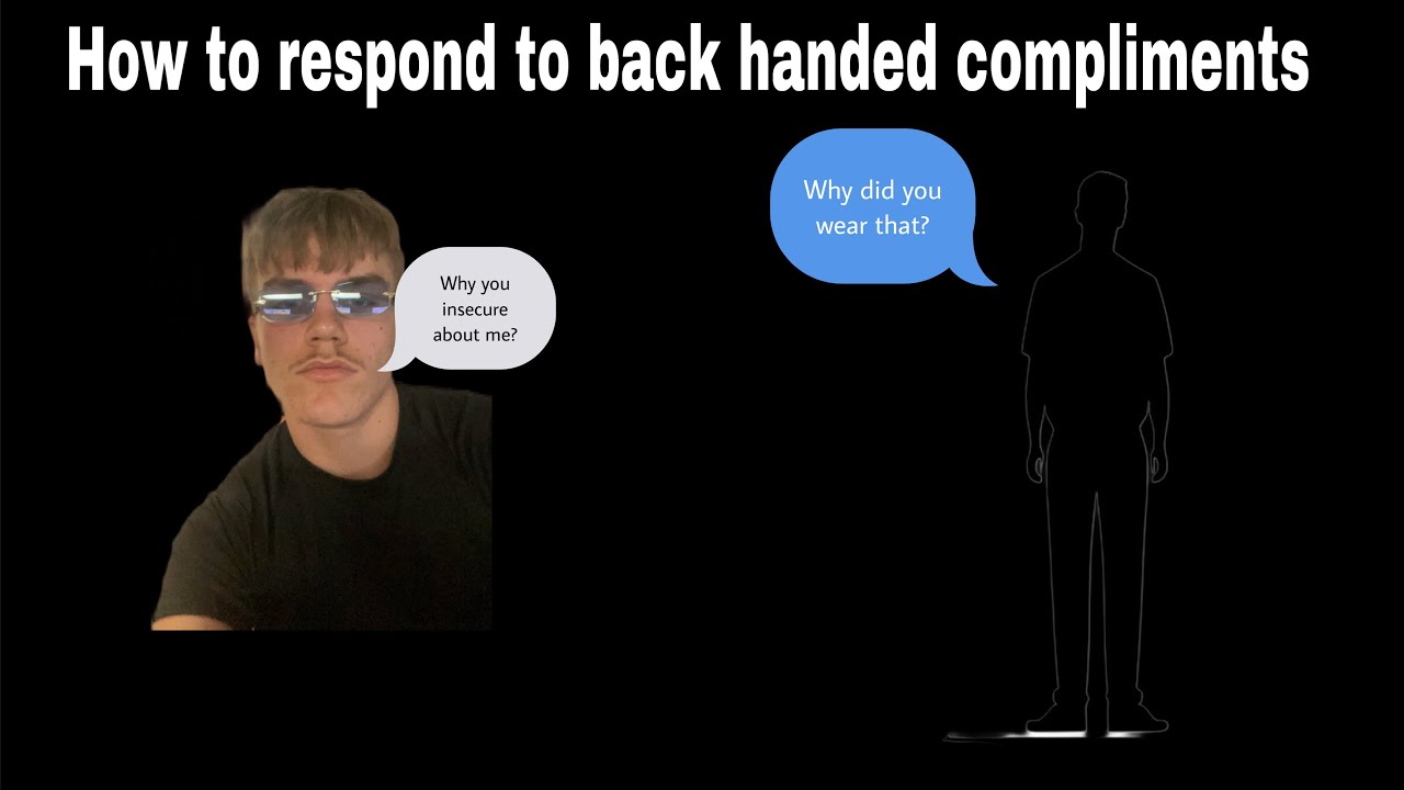 How to Respond to Back Handed Compliments - YouTube