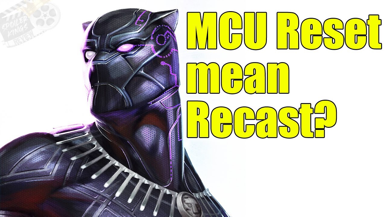 Does the MCU Reset mean Recast T'Challa? - YouTube