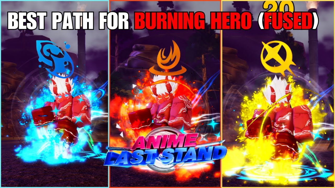 BEST Path For BURNING HERO (FUSED) In Anime Last Stand - YouTube