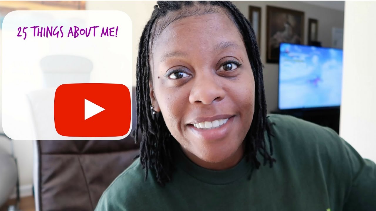 25 Things About Me YouTube 25-things-about-me-youtube