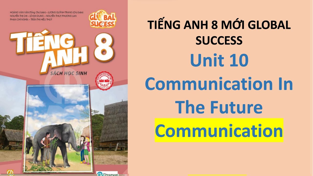 Tiếng Anh 8 Global Success - Unit 10 Communication In The Future ...