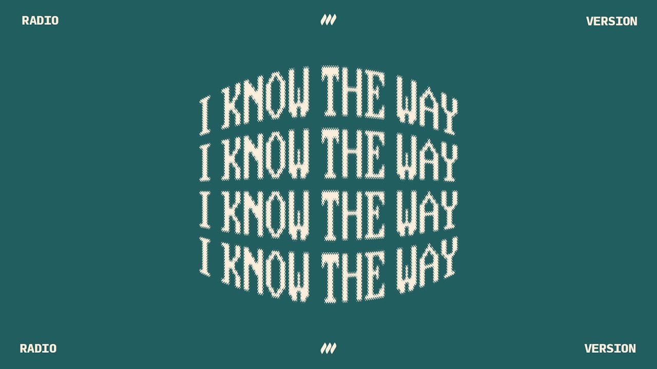 "I Know The Way (Radio Version)" | Official Lyric Video | Life.Church ...