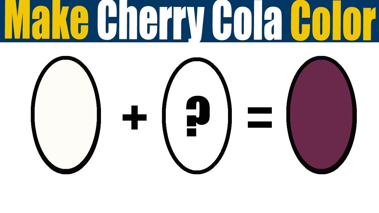 How To Make Cherry Cola Color What Color Mixing To Make Cherry Cola ...