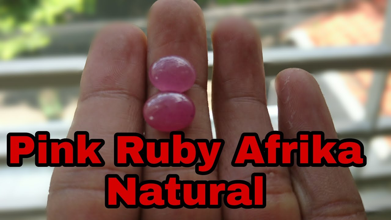 Batu Akik Pink Ruby Afrika Natural Cabochon MURAH - YouTube