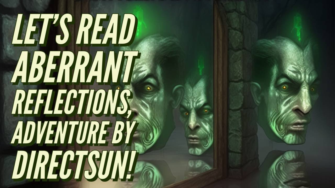 Let's Read "Aberrant Reflections," OSR Adventure by directsun! - YouTube