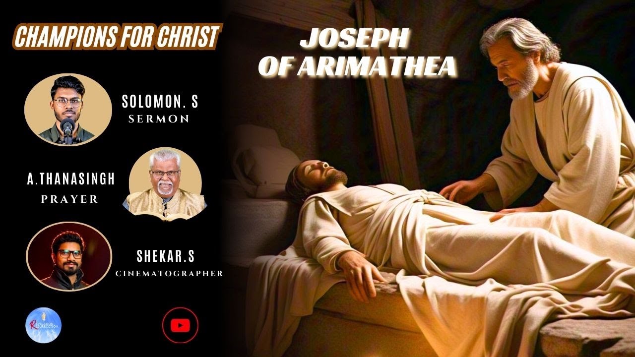 JOSEPH OF ARIMATHEA | 19.02.2025 | CHAMPIONS FOR CHRIST | YOUTH ...