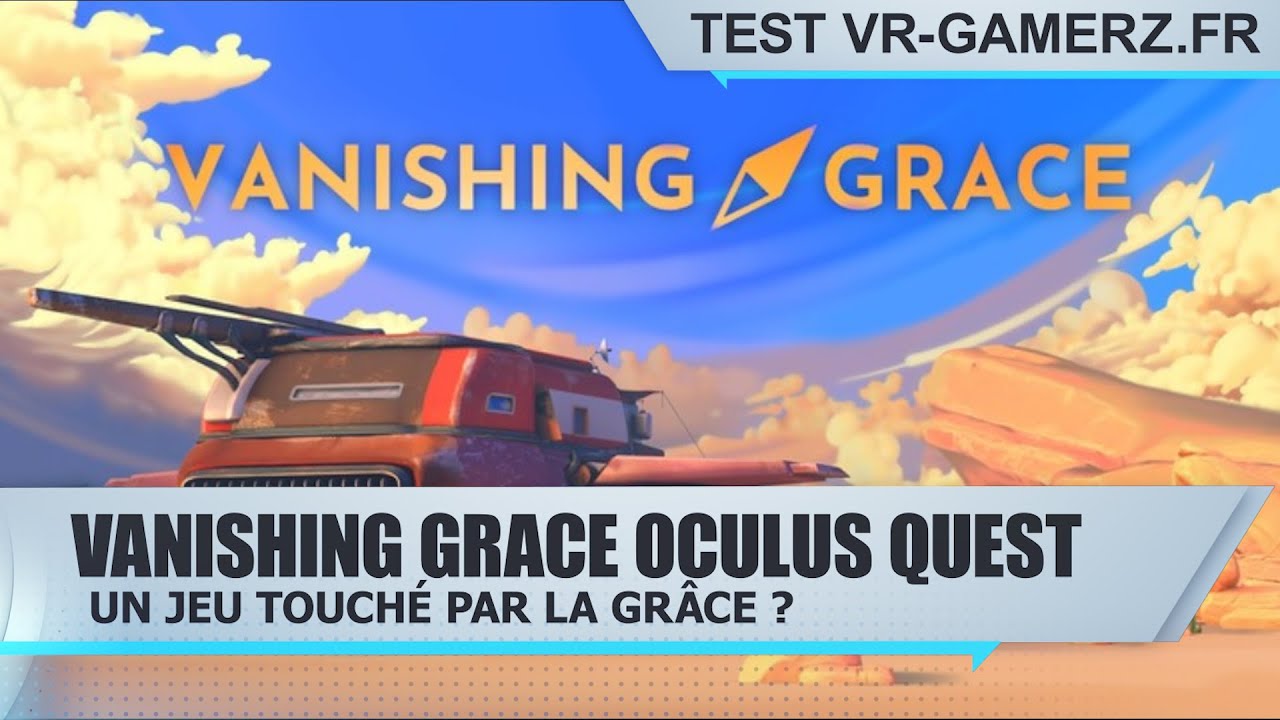 Vanishing Grace Oculus quest test Français : Un jeu touché par la Grâce ...