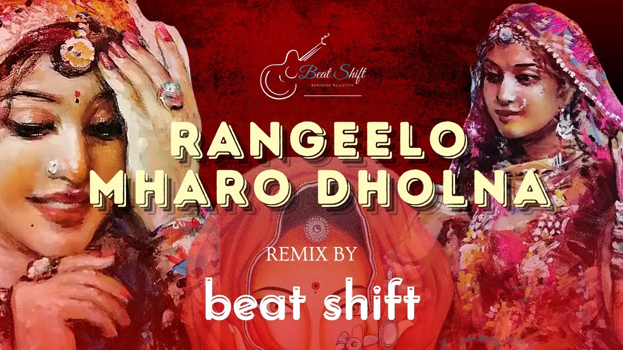 RANGILO MARO DHOLNA MEGAMIX 2024 || RAJASTHANI REMIX || BEAT SHIFT - YouTube Music