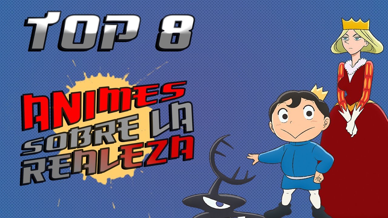 ¡8 Animes sobre REYES! (o la nobleza) - YouTube