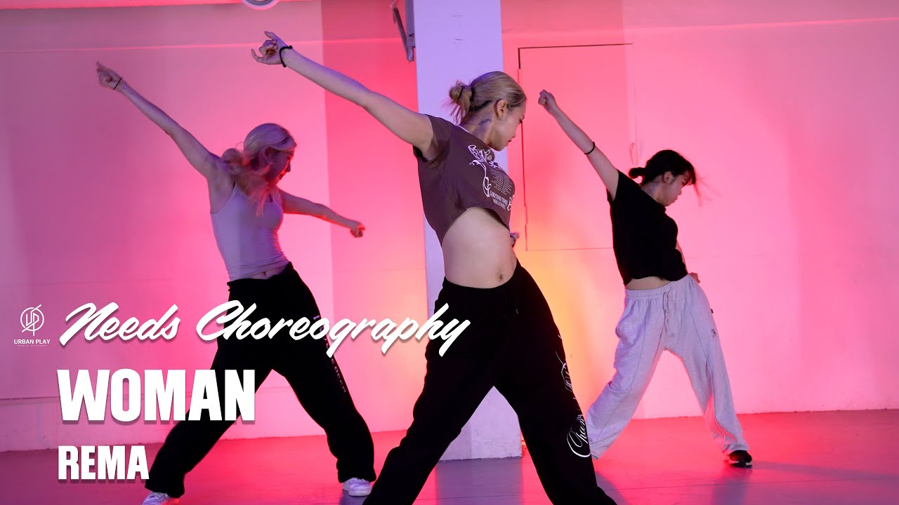 WOMAN - REMA / NEEDS Choreography / Urban Play Dane Academy - YouTube