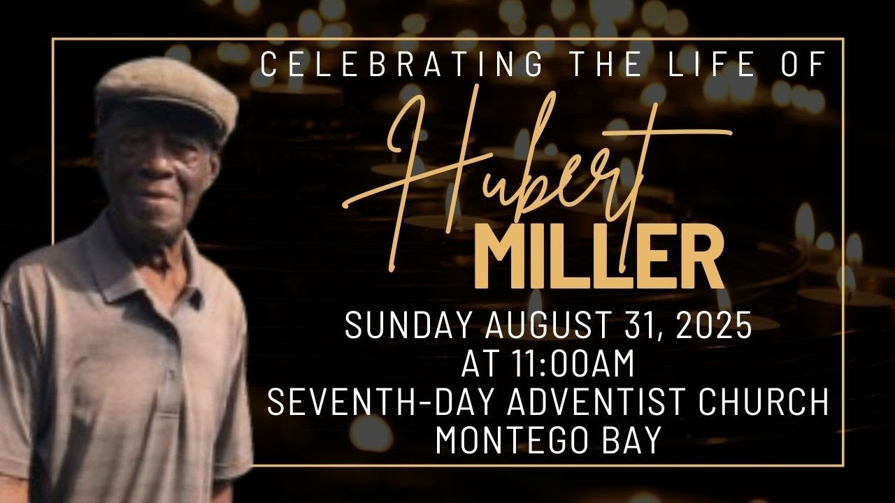 Funeral Service for the Late Hubert Miller | 11:00 AM | August 31, 2025 ...