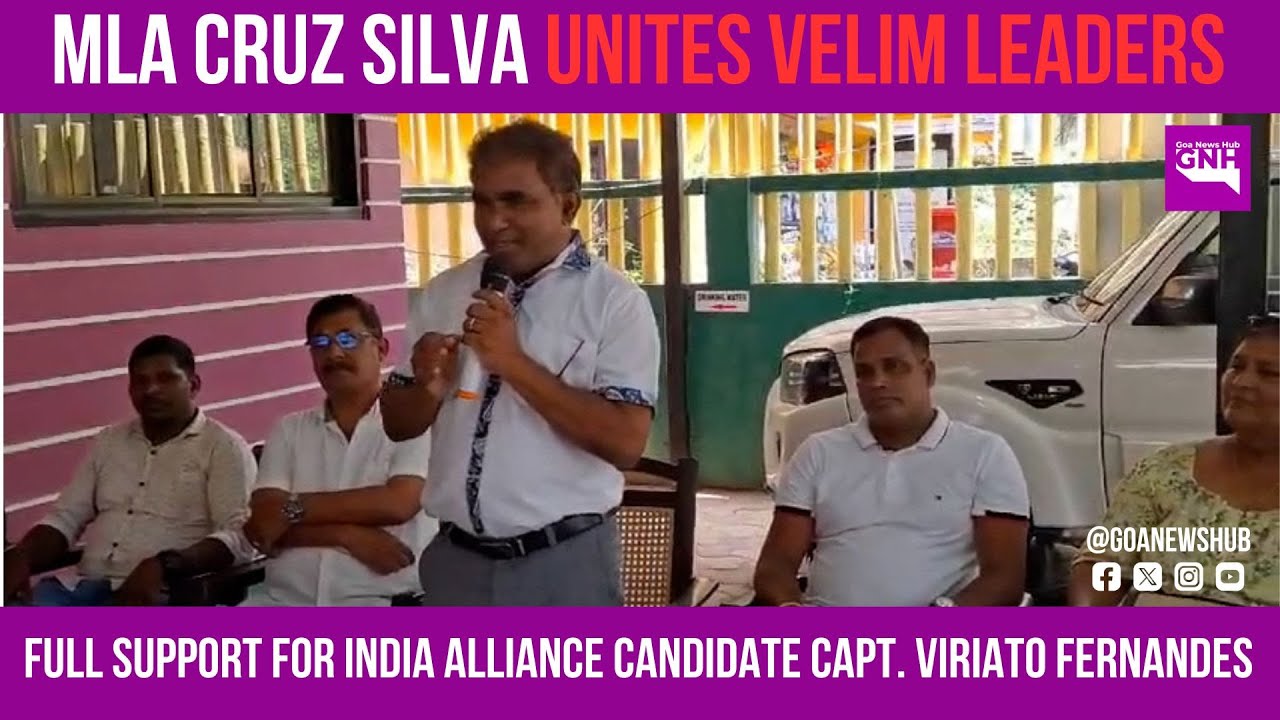 MLA Cruz Silva Unites Velim Leaders: Full Support for Himself & India ...
