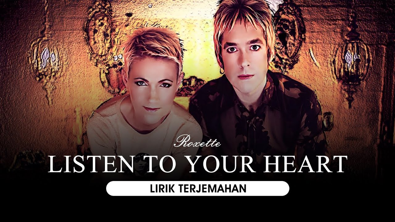 Roxette - Listen to Your Heart (Lyrics) | Lirik Terjemahan - YouTube