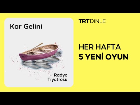 Radyo Tiyatrosu: Kar Gelini | Romantik