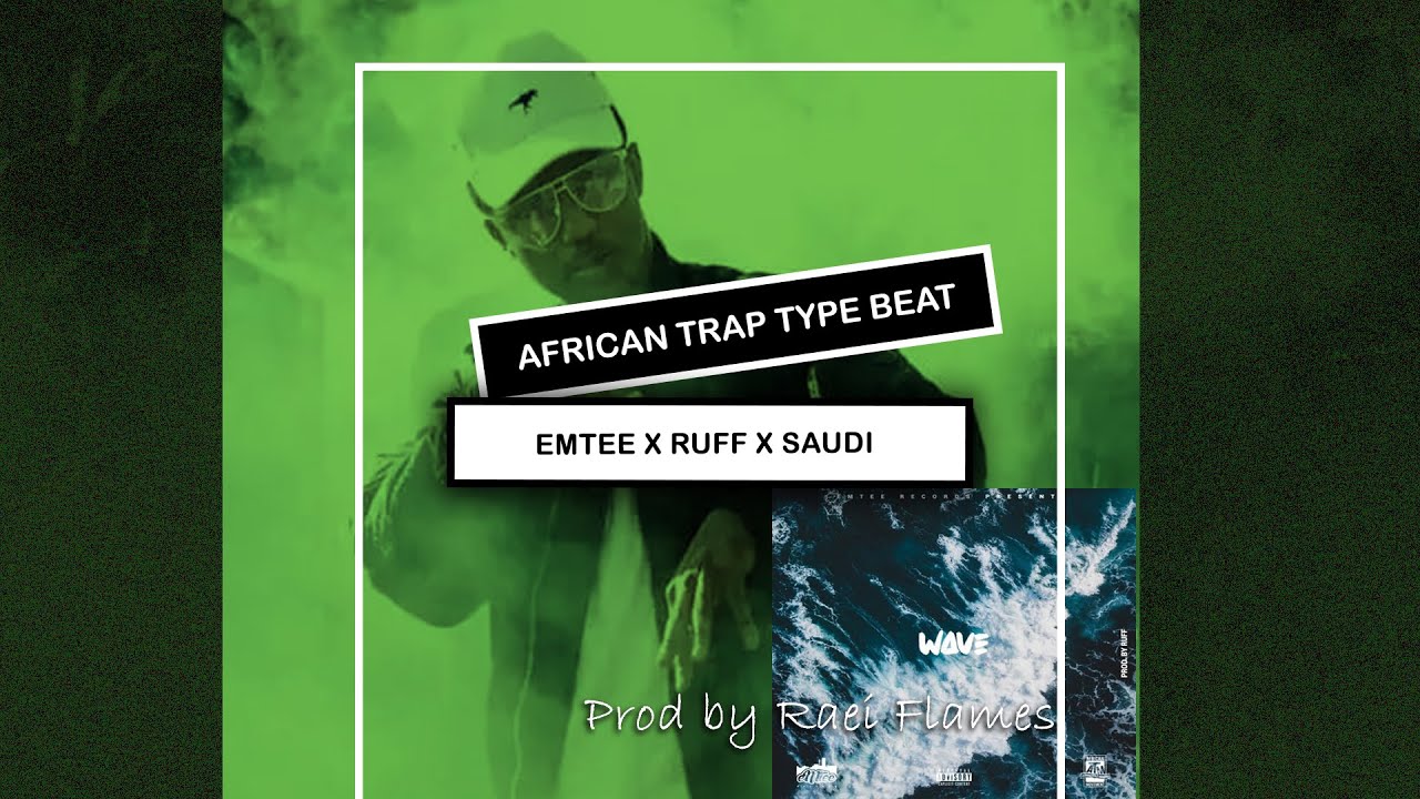 [Free] Emtee x Ruff - Wave Type Beat | African trap movement | ATM ...