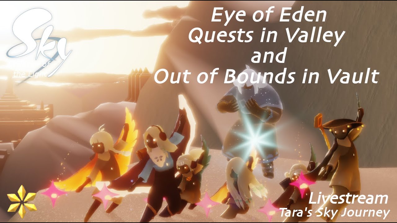 Sky Children of the Light: Eye of Eden Run, Valley Quests, and Visiting ...