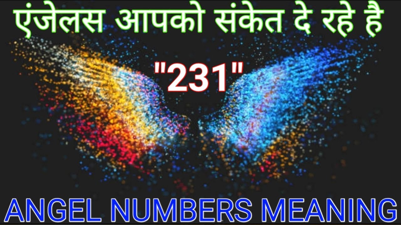 Angel Numbers 231 Meaning | Decoded Angel Numbers | Mysterious Angel ...