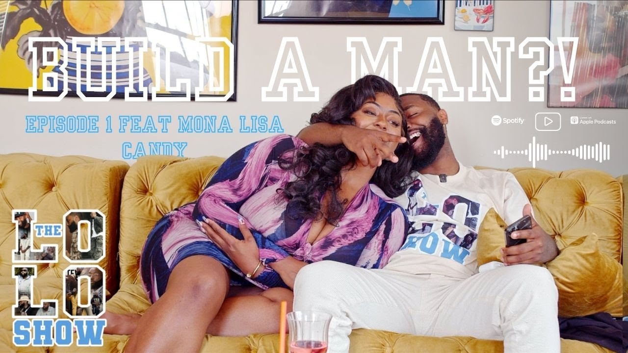 The Lolo Show Ep 1: Feat Mona Lisa Candy. WOMEN SHOULDN'T HELP BUILD MEN. Mona Lisa gets rizzed ...