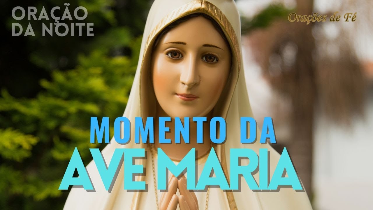 ️ MOMENTO DA AVE MARIA | Oração da Noite | Dia 10 de abril - YouTube