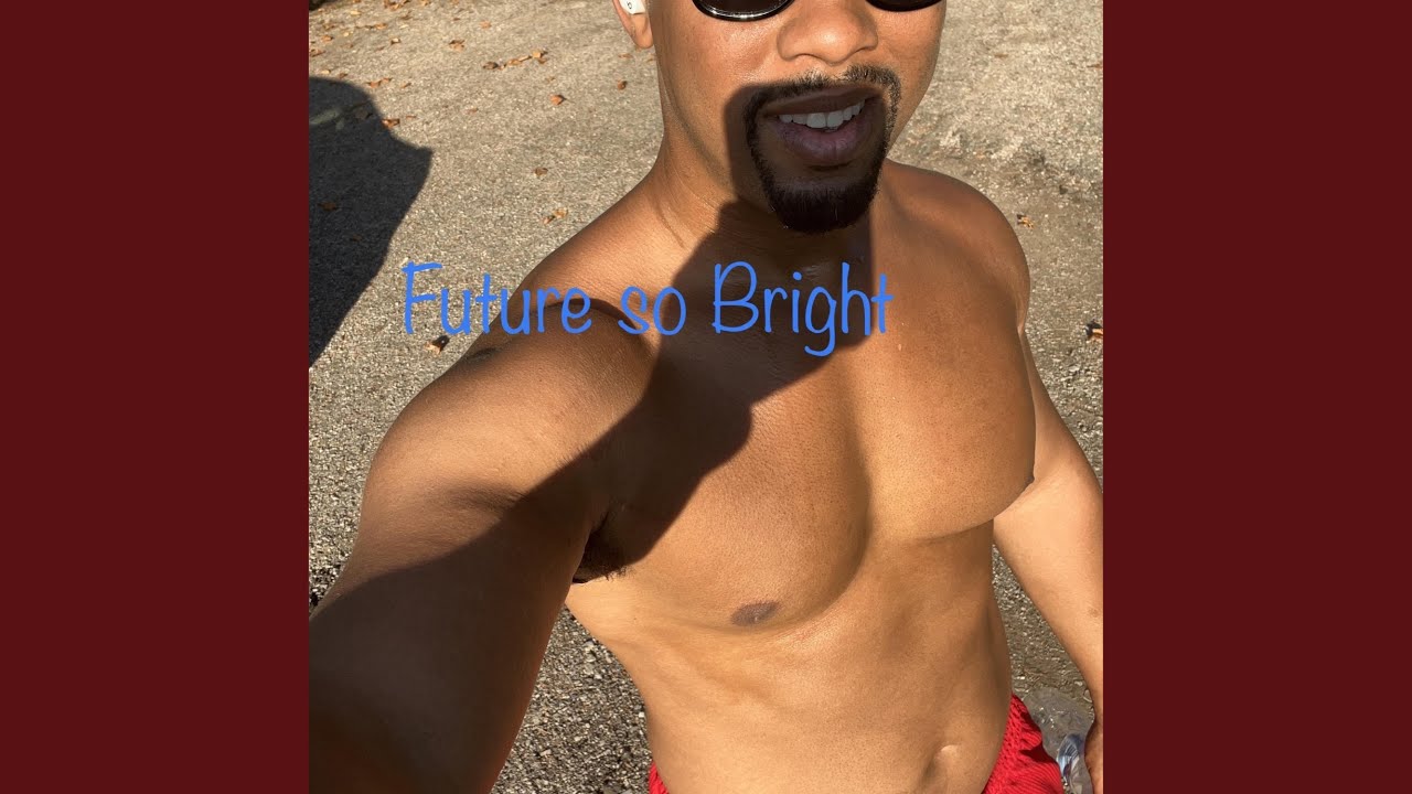 Future So Bright - YouTube