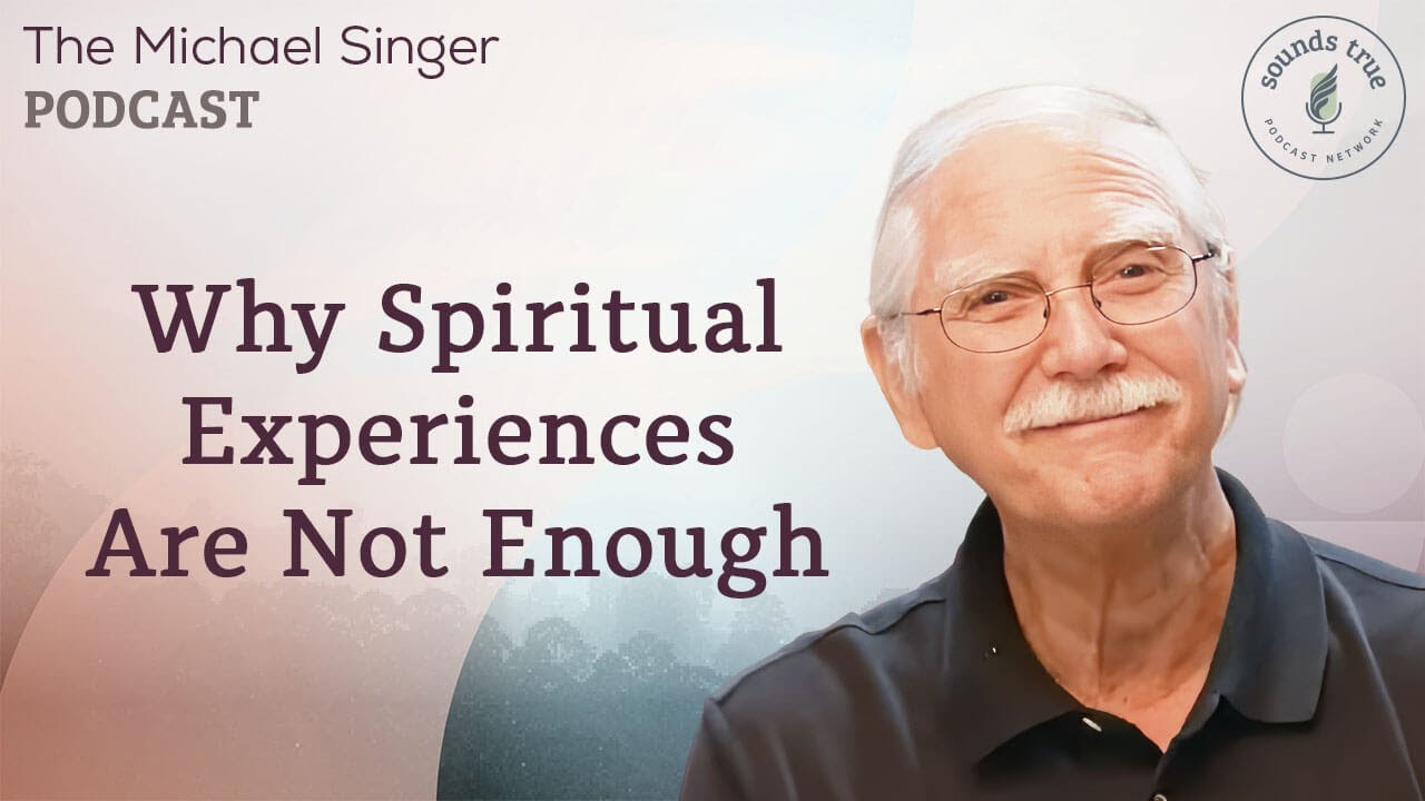 Why Spiritual Experiences Are Not Enough | The Michael Singer Podcast ...