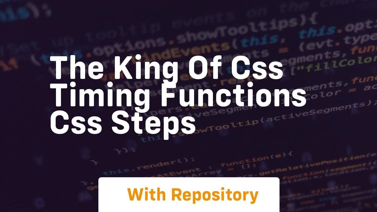 The King Of Css Timing Functions Css Steps Youtube 9332