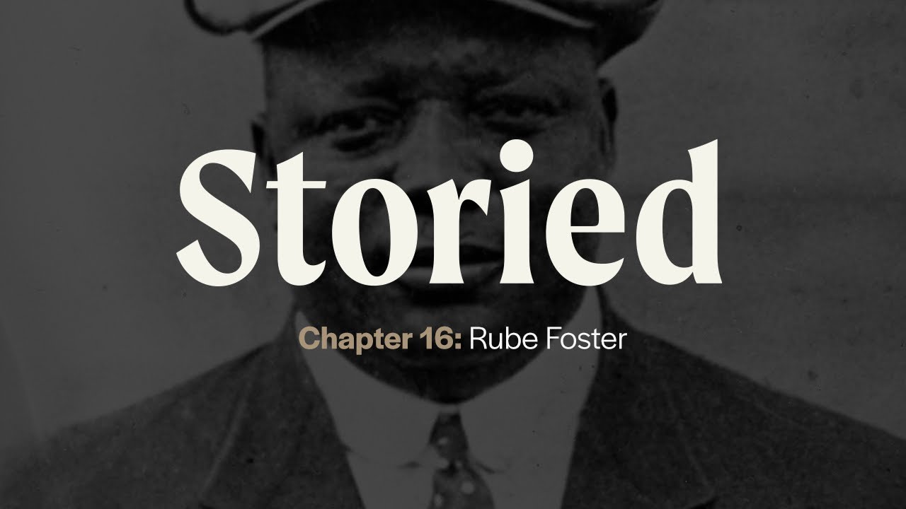 Storied Chapter 16: Rube Foster - YouTube