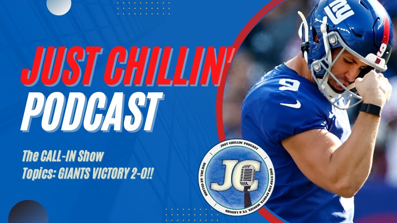 THE NEW YORK GIANTS ARE 2-0 | Just Chillin' Podcast Live Call-In Show ...