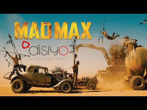 Disiyo Mad Max: Fury Road Filmi Hakkında Ne Diyo