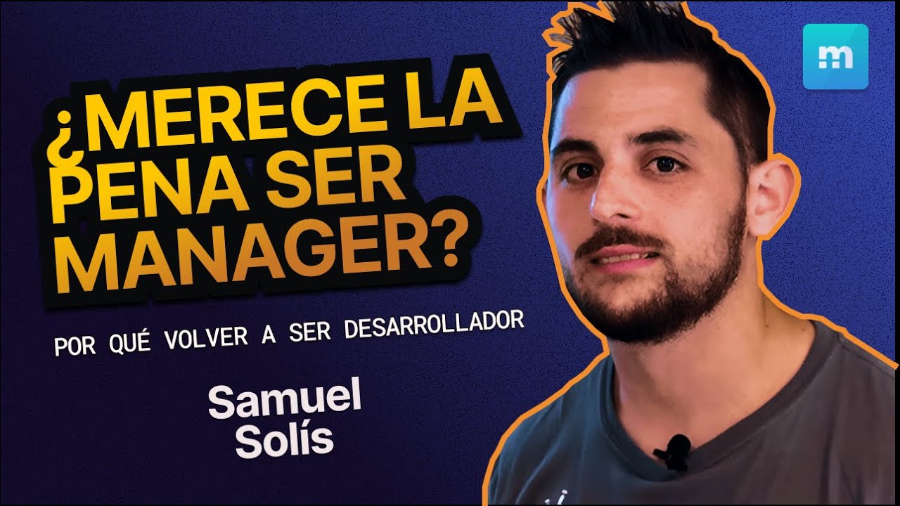 ¿Merece la pena ser manager en tecnología? con Samuel Solís - Manfred ...