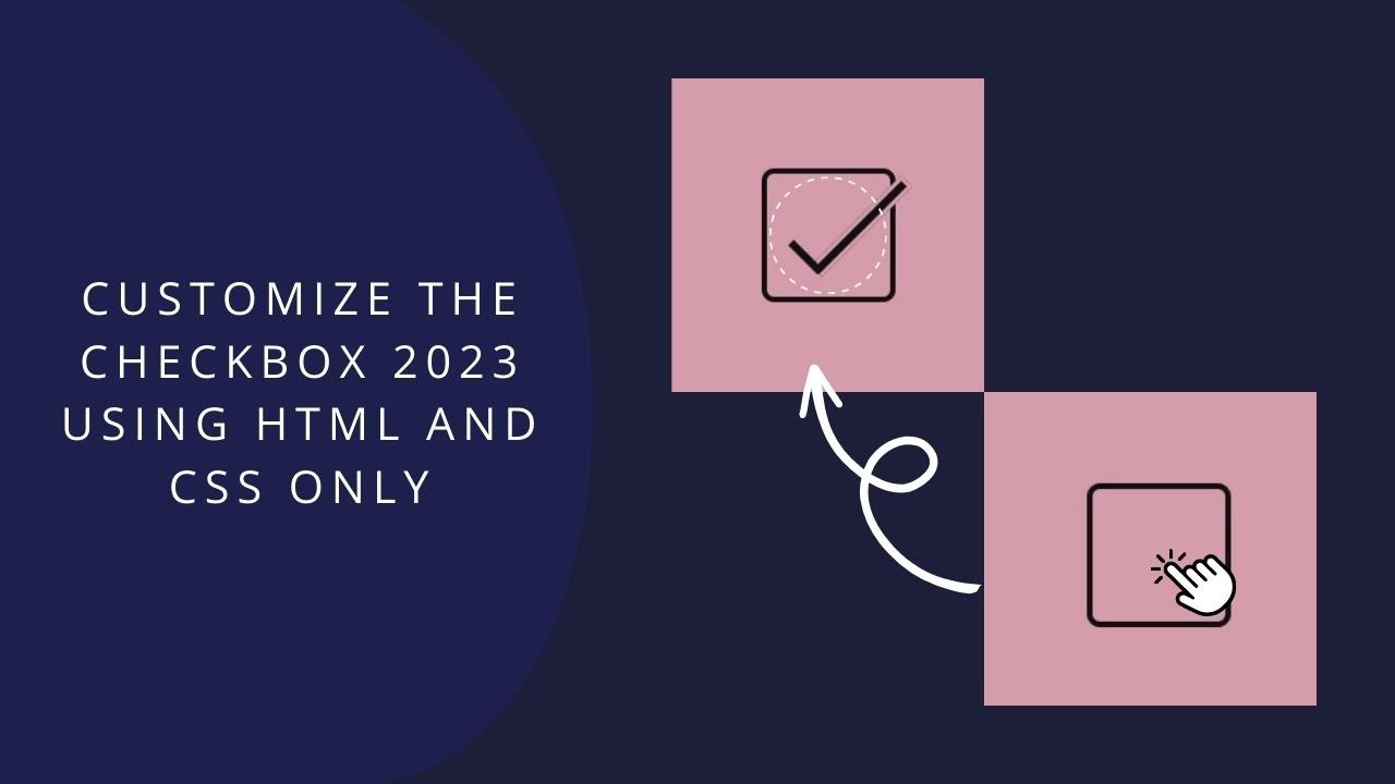 Customize The Checkbox 2023 Using Html And Css Only Youtube 2041