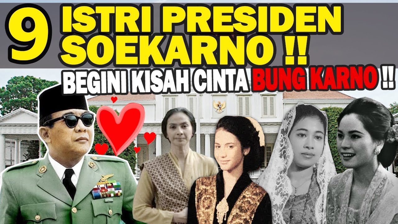 9 ISTRI PRESIDEN SOEKARNO !! BEGINI KISAH CINTANYA - YouTube