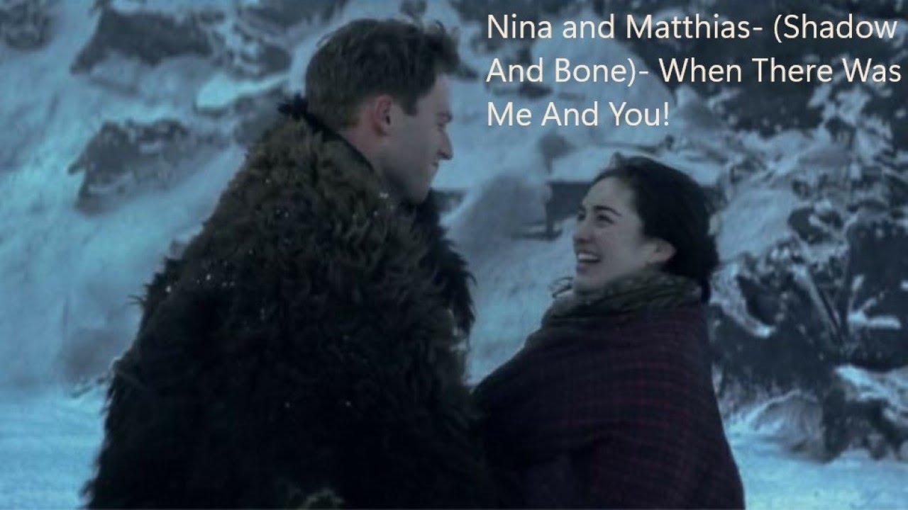 Nina and Matthias- (Shadow And Bone)- When There Was Me And You - YouTube