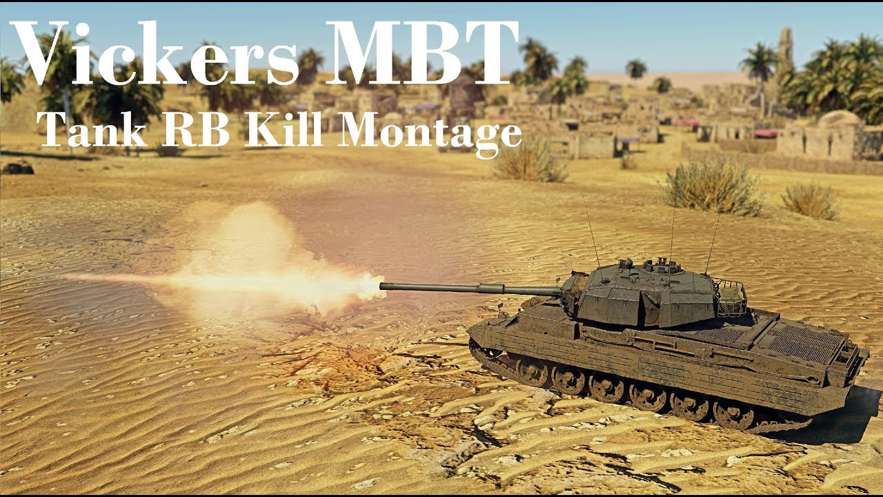 Vickers MBT 'Tank RB Kill Montage' [War Thunder Gameplay] - YouTube