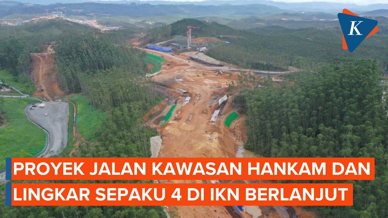 Proyek Jalan Kawasan Hankam dan Lingkar Sepaku 4 di IKN Berlanjut - YouTube
