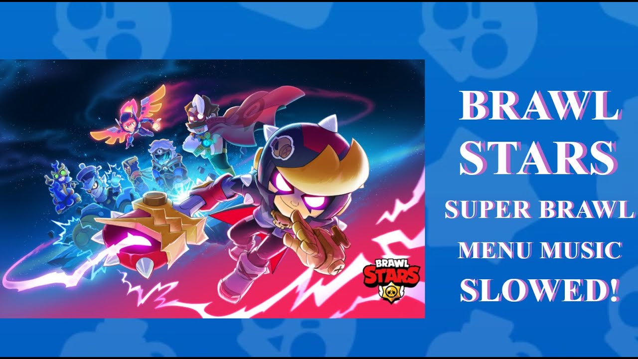 Brawl Stars Super Brawl Menu Music 1 SLOWED! - YouTube