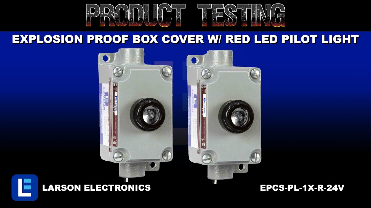 Explosion Proof Box Cover w/ Red LED Pilot Light - Class I, II, III ...