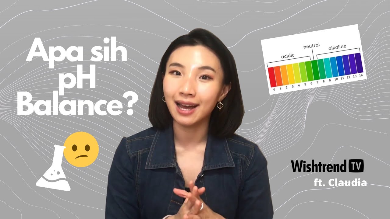 Apa arti nya pH balance dalam skincare dan bagaimana cara menjaga pH ...