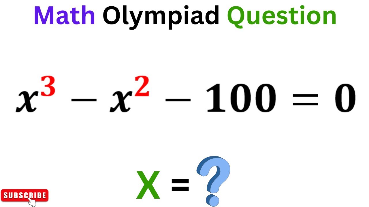 IF X 3 x 2 100 0 Then X Math Olympiad Question YouTube