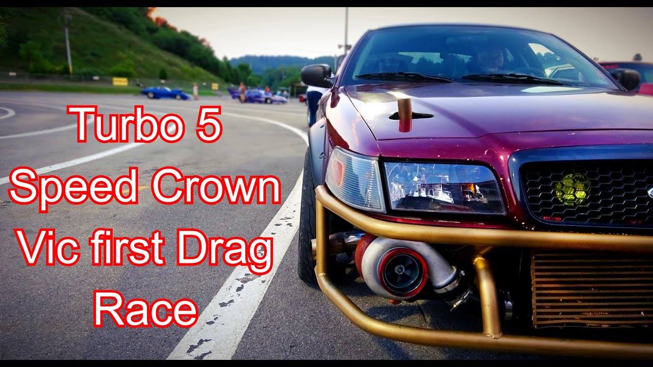 We took the Turbo 5 Speed Crown Vic Drag Racing for the first time ...