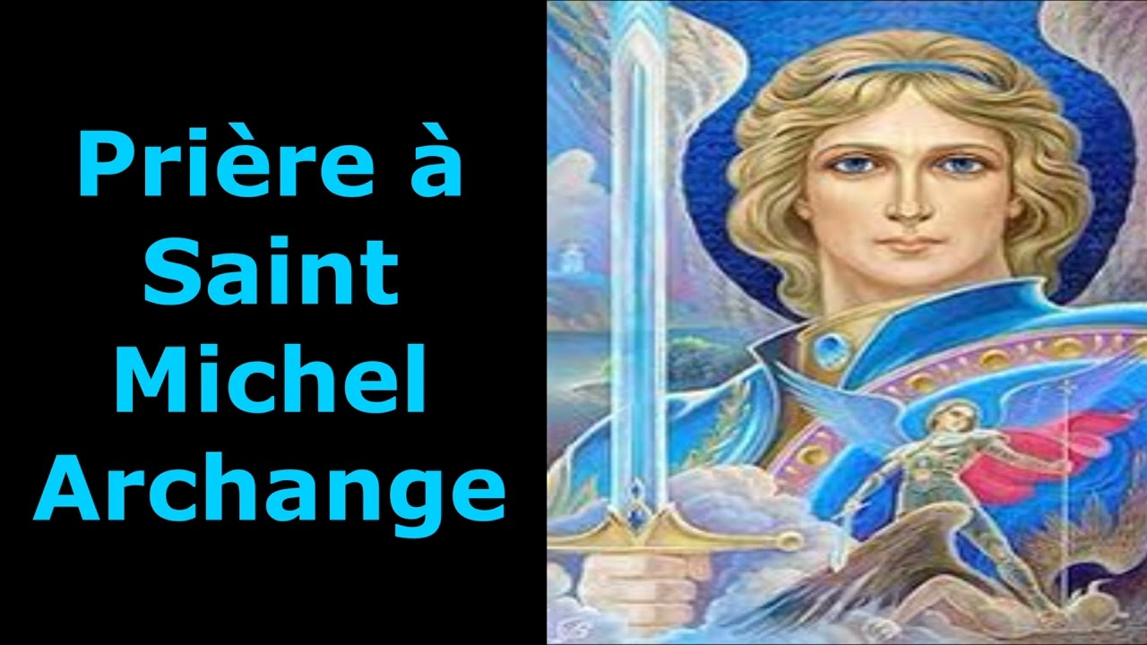 Prière à Saint Michel Archange - YouTube