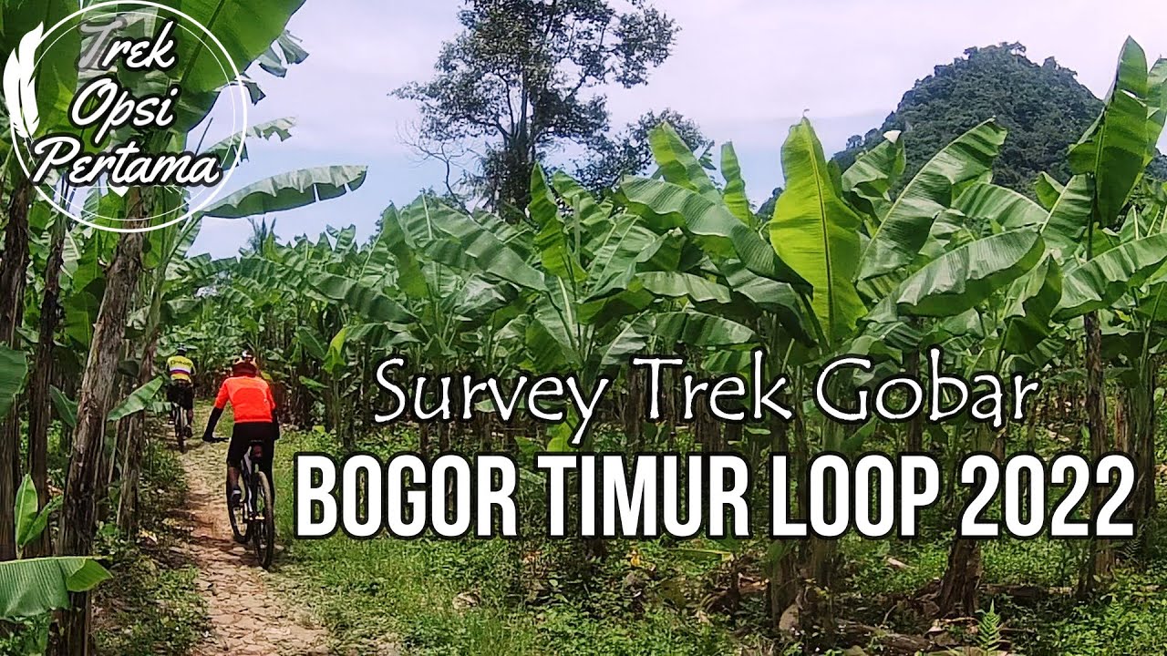 Survey Trek Gobar Bogor Timur Loop 2022 || Trek Opsi Pertama - YouTube