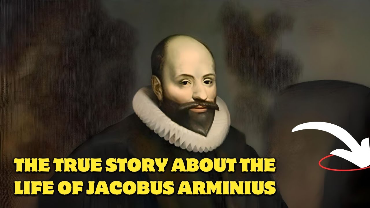 THE TRUE STORY ABOUT THE LIFE OF Jacobus Arminius - YouTube