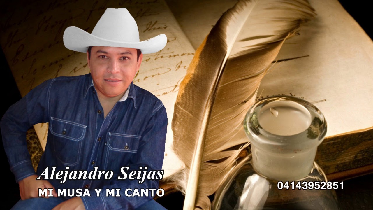 ALEJANDRO SEIJAS - MI MUSA Y MI CANTO - YouTube