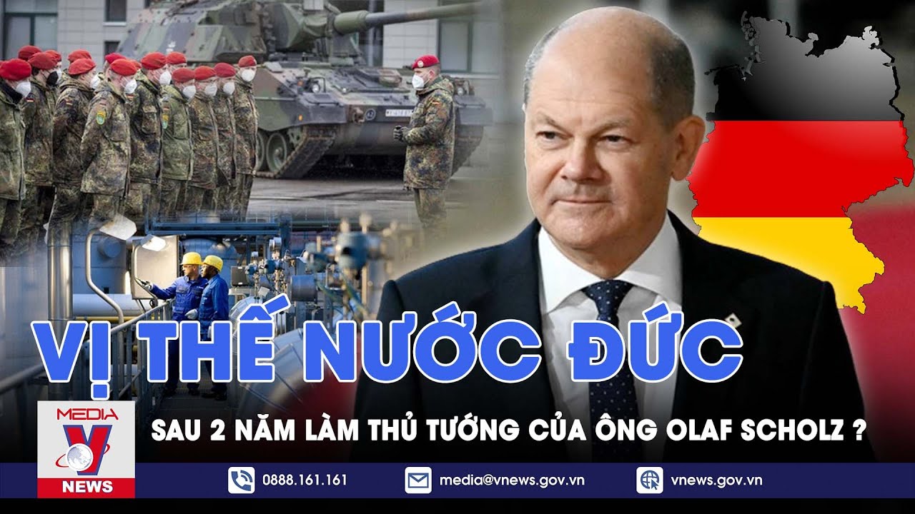 Nước Đức sau 2 năm làm Thủ tướng của ông Olaf Scholz và Berlin còn giữ ...